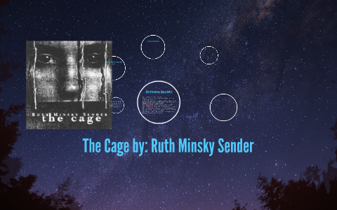 The Cage by: Ruth Minsky Sender by Bryan Zarate on Prezi