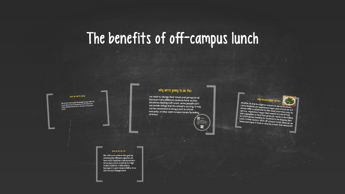 the benefits of off-campus lunch by Andrea Savkovic on Prezi