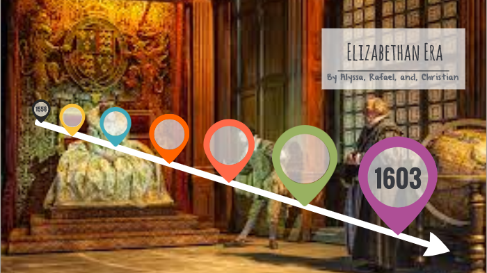 Elizabethan era by alyssa boles on Prezi