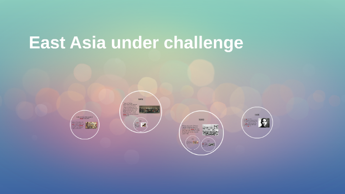 East Asia under challenge by jordab floint on Prezi
