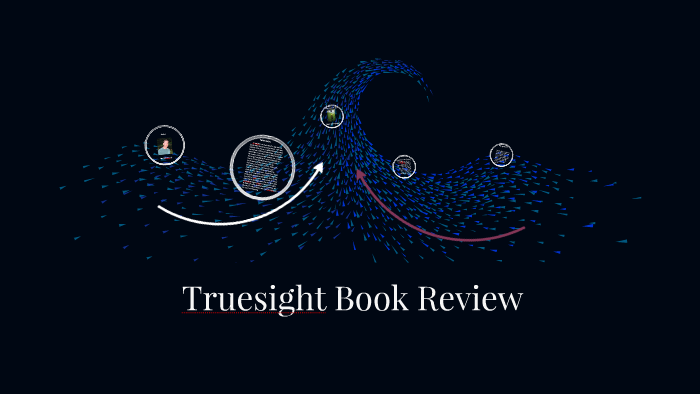 Truesight Book Review by jehaan dalal on Prezi