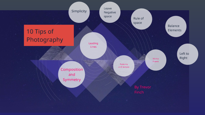 10 tips of photography by TREVOR FINCH on Prezi