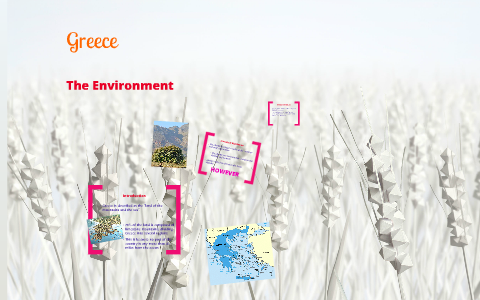 Greece - The Environment by Rebecca Warkentin on Prezi