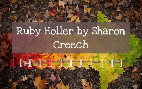 Ruby Holler by Sharon Creech by Baby Carlos on Prezi