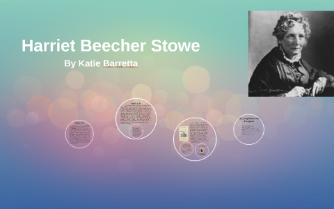 Harriet Beecher Stowe by Danielle Trayes on Prezi