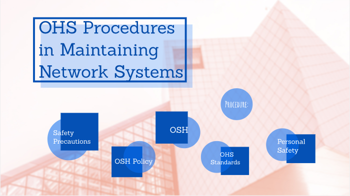 OHS Procedures in Maintaining Network System by Julie Nala on Prezi