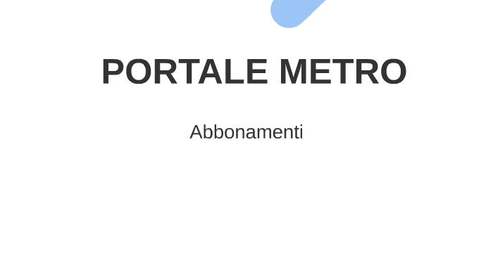 Portale Metro by Metro Srl on Prezi