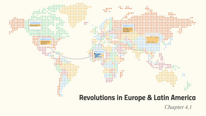 Revolutions in Europe & Latin America by Gaby Orue on Prezi