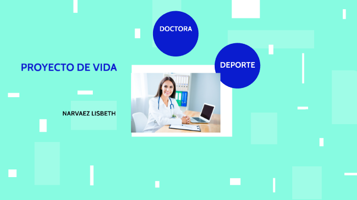 PROYECTO DE VIDA by Lisbeth Narvaez on Prezi