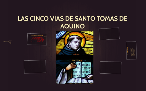 LAS CINCO VIAS DE SANTO TOMAS DE AQUINO by edilson lopezmoreno on Prezi