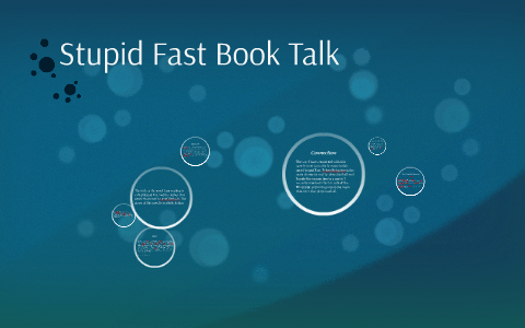 Stupid Fast Book Talk by Dilshan khaira on Prezi
