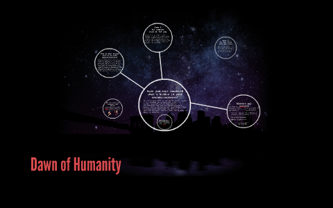 Dawn of Humanity by Jessica Hung on Prezi
