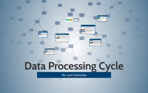 Data Processing Cycle by Lanee Cantonjos on Prezi