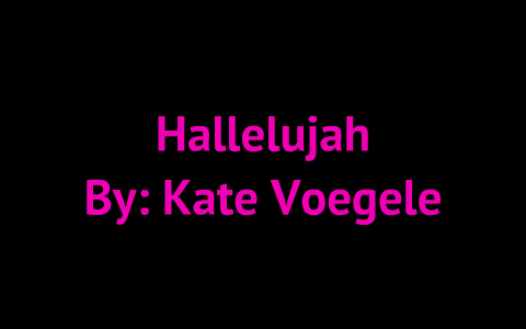 Hallelujah by Anna Claire Haynie on Prezi