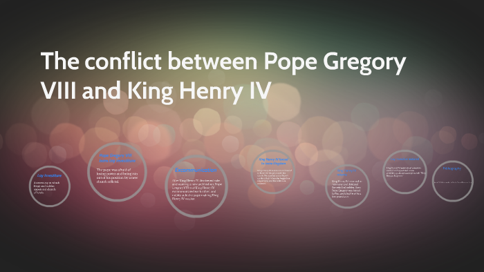 The conflict between Pope Gregory VIII and King Henry IV by Kevin Borah ...