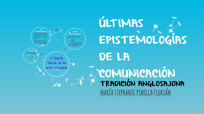 ÚLTIMAS EPISTEMOLOGÍAS DE LA COMUNICACIÓN by stephanie pinilla