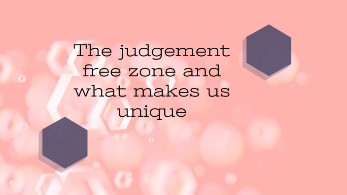 Judgement free zone by Madison Watkins on Prezi