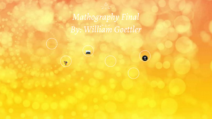 Mathography Project by William Goettler on Prezi