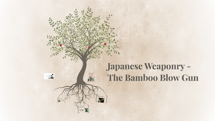 Japanese Weaponry - The Bamboo Blow Gun by JP Whyte on Prezi