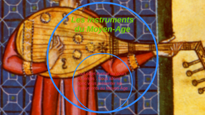 Les instruments au moyen âge by Evan Amis on Prezi