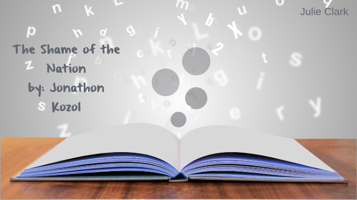 The Shame of the Nation by Julie Clark on Prezi
