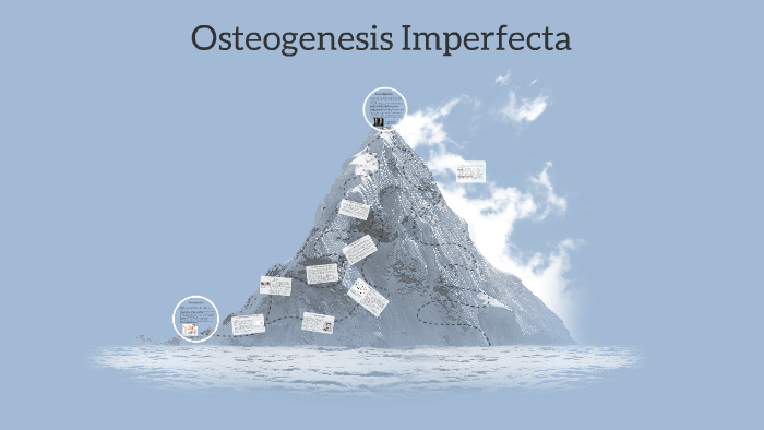 Osteogenesis Imperfecta by Victoria Kirou on Prezi