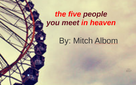 The Five People You Meet in Heaven by hannah windbigler on Prezi