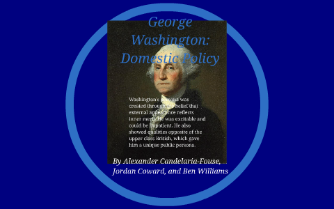 George Washington: Domestic Policy by Xander C-F on Prezi