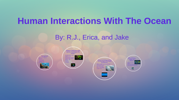 Human Interaction With the Ocean by Erica Oganyan on Prezi
