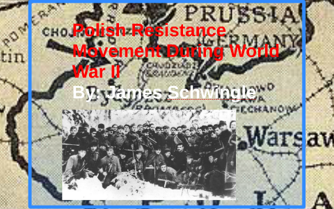 Polish Resistance Movement During World War II by James Schwingle on Prezi