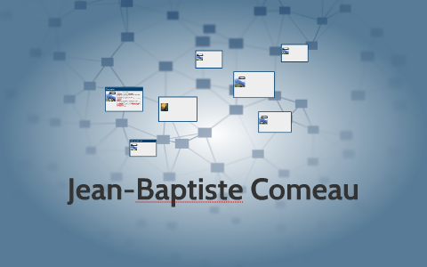 Jean-Baptiste Comeau by Linda Hudson on Prezi