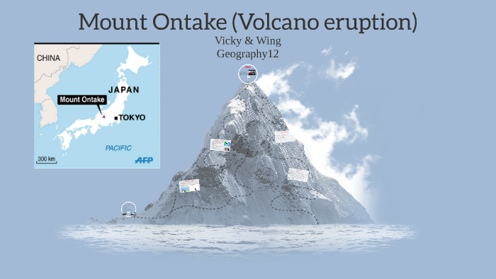 Mount Ontake (Volcano eruption) by Vicky Zheng on Prezi