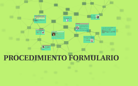 PROCEDIMIENTO FORMULARIO by Elia Alejo on Prezi