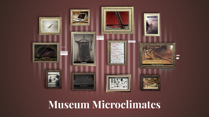 Museum Microclimates by Itxel Castro-Soto on Prezi