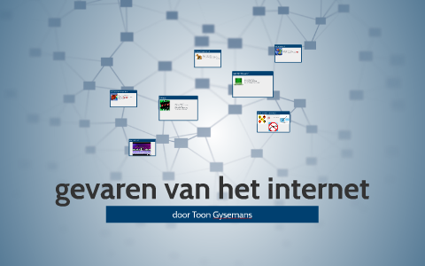 gevaren van het internet by toon gysemans on Prezi