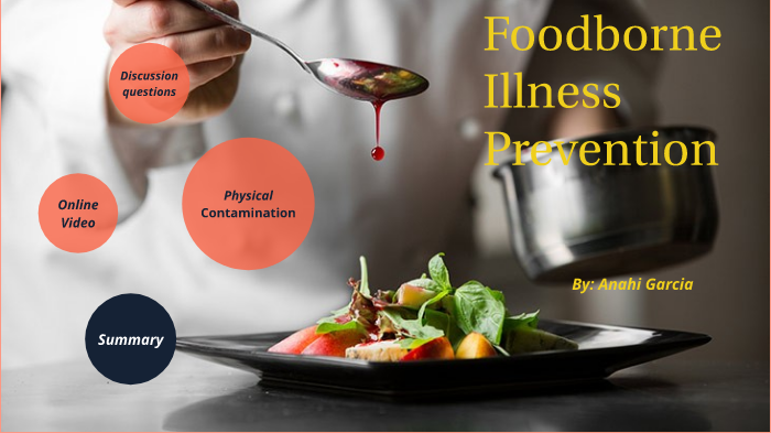 Foodborne illness presentation by Anahi Garcia on Prezi