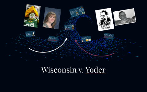 Wisconsin v. Yoder by Jake Green on Prezi