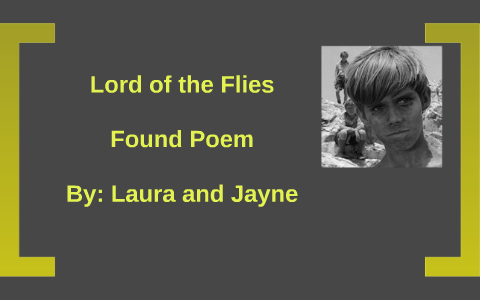 Lord of the Flies Found Poetry by Laura Fischer on Prezi