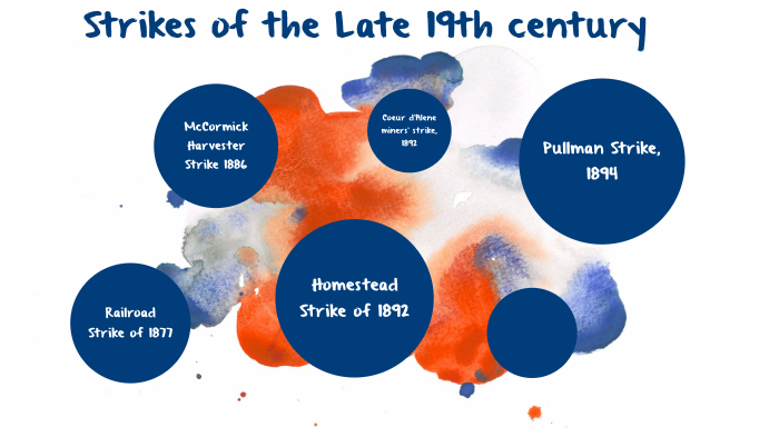 Labor Strikes in U.S. Late 19th century by Isabella Osborn on Prezi