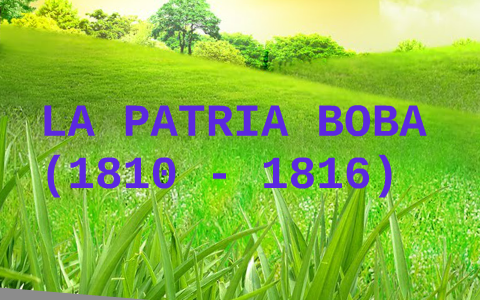 LA PATRIA BOBA (1710 - 1816) by jhovi jhovi on Prezi