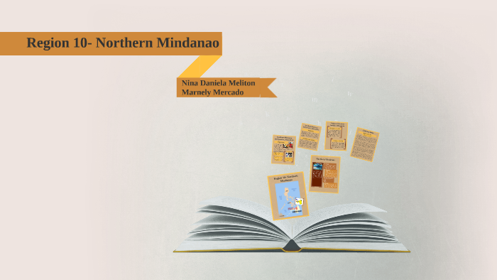 Region 10- Northern Mindanao by Nina Daniela Meliton on Prezi