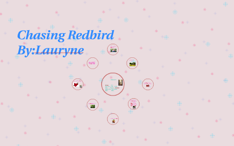 Chasing Redbird by Lauryne Calhoon on Prezi