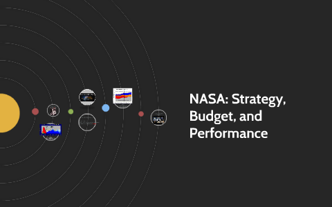 NASA: Strategy, Budget, and Performance by RaeAnn Murphy on Prezi