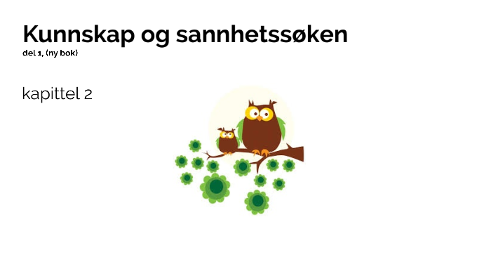 Kunnskap og sannhetssøken by Kristin Augdal Botnen on Prezi