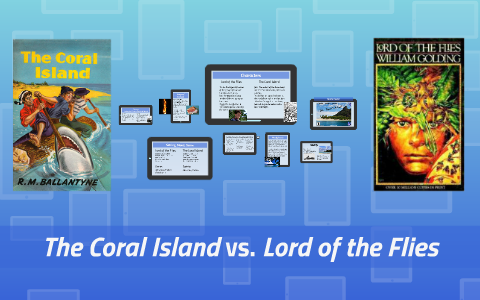 The Coral Island vs. Lord of the Flies by andré séguin on Prezi