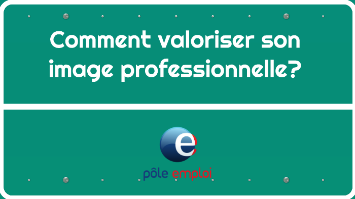 Valoriser son Image Professionnelle by Clémence DELEULE on Prezi