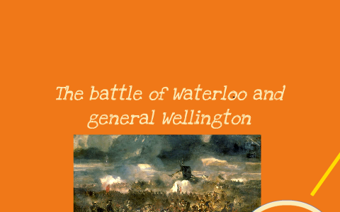 The battle of waterloo and the general Wellington by Ferdinand ...