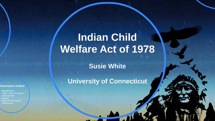 Indian Child Welfare Act of 1978 by on Prezi