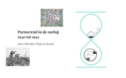 Purmerend in de oorlog by David Langenberg on Prezi