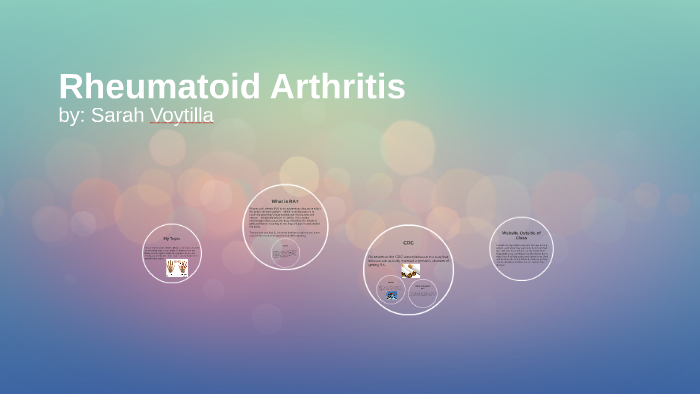 Rheumatoid Arthritis by Sarah Voytilla on Prezi
